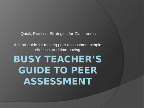 Busy Teacher's Guide to Peer Assessment | Teaching Resources