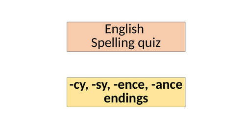 English Spelling Quiz: cy/ sy/ ence/ance endings | Teaching Resources