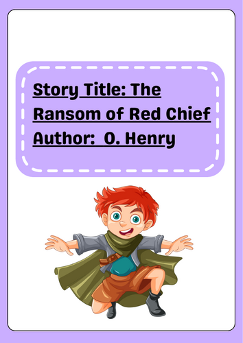 " The Ransom of Red Chief " Reading Comprehension Worksheets | O. Henry ...
