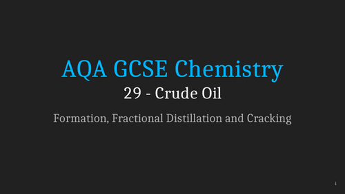 AQA GCSE Chemistry Lecture 29 - Crude Oil | Teaching Resources