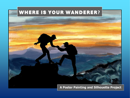 KS3/KS4: Where is your Wanderer? – A Poster Painting and Silhouette ...