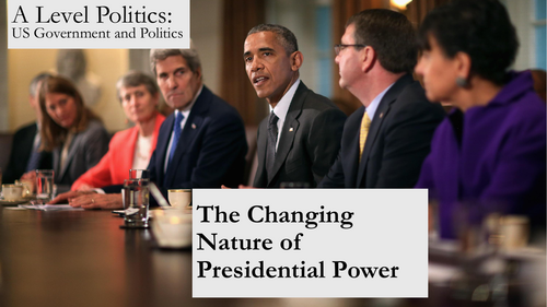 Changing Nature of Presidential Power (US Politics) | Teaching Resources