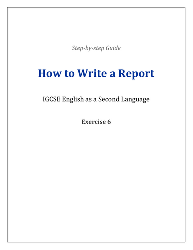 IGCSE ESL 0511 Report Writing Made Easy – Paper 1 Exercise 6 (Model ...