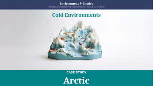 Environment and Empire - Cold Environments - GCSE Geography | Teaching ...