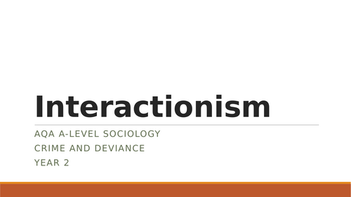 Sociology - Crime and Deviance - Interactionism and Labelling ...