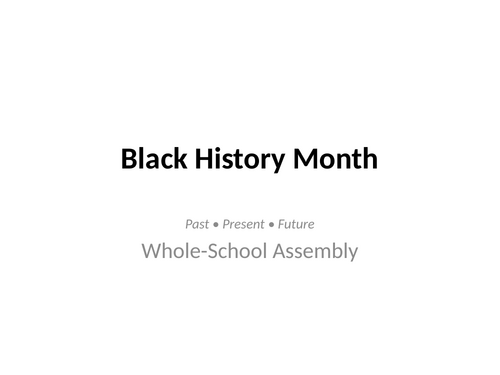 Whole School Assembly: Black History Month | Teaching Resources