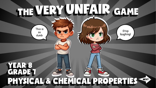 Physical & Chemical Properties VERY UNFAIR GAME | No-Prep Year 8 ...