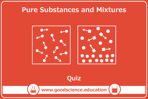 Pure Substances and Mixtures [Quiz] | Teaching Resources