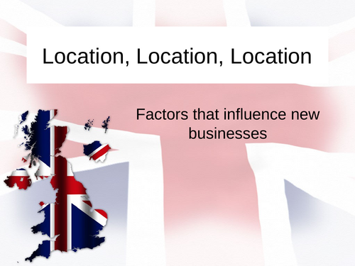 New Business WJEC GCSE Unit 1.8 Business Location | Teaching Resources