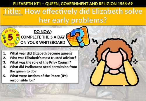 History GCSE Elizabeth Edexcel KT1 L2 Elizabethan Government (Fully ...