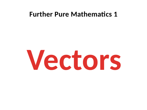 PPT - Vectors - Further Pure 1 | Teaching Resources