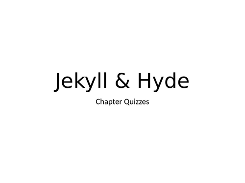 Chapter Quizzes on Jekyll & Hyde | Teaching Resources