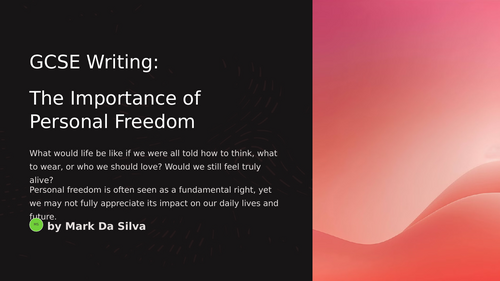 GCSE Writing The Importance of Personal Freedom | Teaching Resources