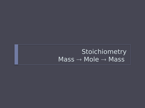 Stoichiometry (Mass-Mole-Mass) (Animated Chemistry PowerPoint ...