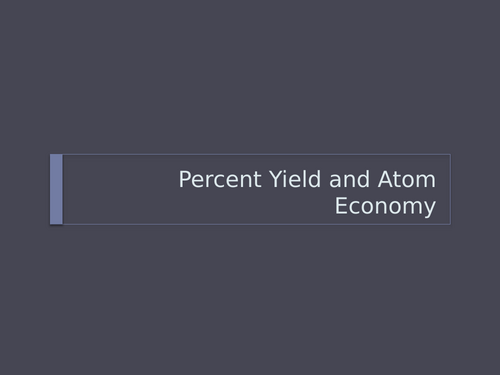 Percent Yield and Atom Economy (Animated Chemistry PowerPoint ...