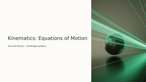 AS Level Physics - 2.1 Kinematics Equations of Motion | Teaching Resources