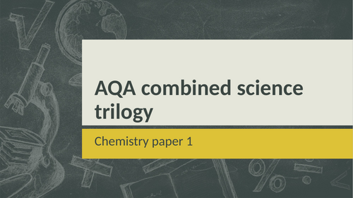 AQA GCSE Chemistry Paper 1 Full Revision | Teaching Resources