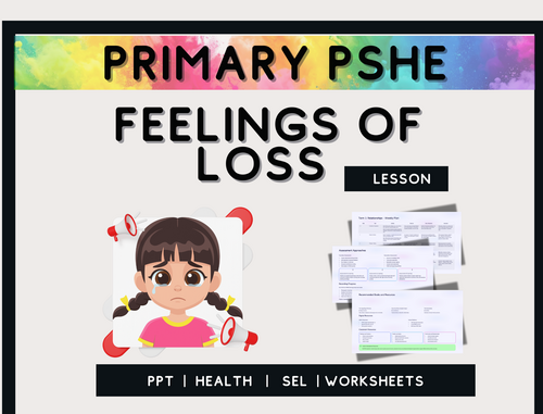 Loss & Grief – SEL / PSHE Lesson Plan (KS1–Lower KS2) | Teaching Resources