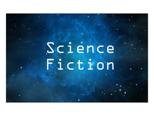 Introduction to the Genre - Science Fiction Unit (Year 9) | Teaching ...