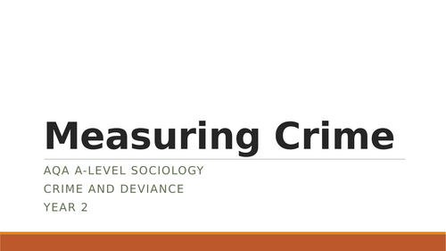Sociology - Crime and Deviance - Measuring Crime | Teaching Resources