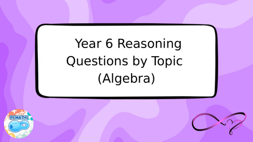Year 6 SATs Reasoning Questions by Topic – Algebra (2016–2025 ...