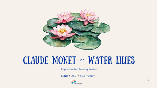Claude Monet - Water Lilies | Impressionism Art Lesson | SEND | ASD ...