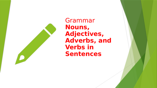 Grammar Nouns, Adjectives, Adverbs, and Verbs in Sentences | Teaching ...