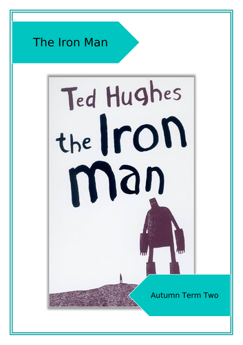 English Unit - The Iron Man by Ted Hughes | Teaching Resources