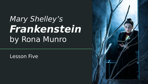Mary Shelley's Frankenstein by Rona Munro Drama Scheme of Work 6 ...
