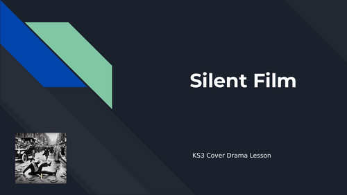 Silent Movie Drama Cover Lesson for KS3 | Teaching Resources