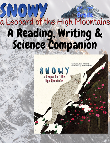 Snowy: A Leopard of the High Mountains | Grades 6–7 Companion Materials ...