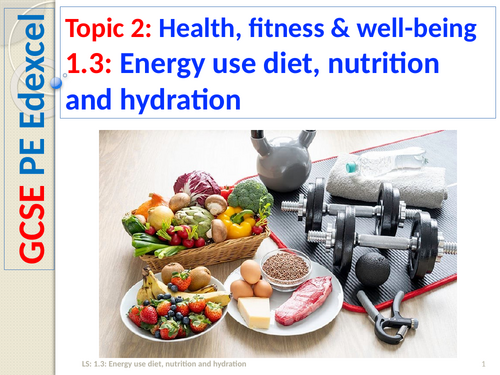 GCSE PE (Spec 2016 Edexcel) Topic 2: Health_Fitness_Wellbeing: 1.3 ...