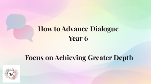 How to Advance Dialogue at Year 6 - Greater Depth Writing Resource ...