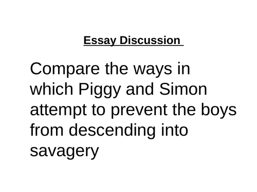 How Piggy and Simon try to prevent savagery in The Lord of the Flies ...