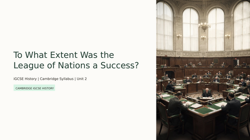 Cambridge iGCSE History - 2. To what extent was the League of Nations a ...