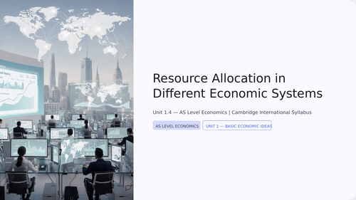 Cambridge AS Level Economics - 1.4 Resource allocation in different ...