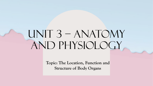 Health and Social Care - Unit 3 Anatomy and Physiology - The Structure ...