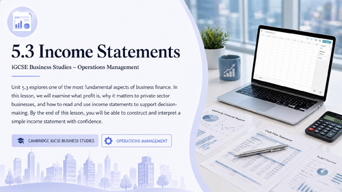 Cambridge iGCSE Business - 5.3 Income Statements | Teaching Resources