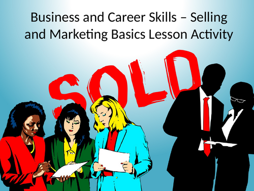 Business and Career Skills - Selling and Marketing Basics Lesson ...
