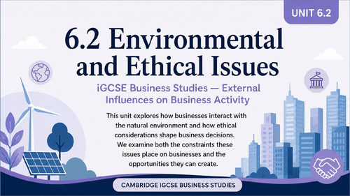 iGCSE Business - 6.2 Environmental and Ethical Decisions | Teaching ...