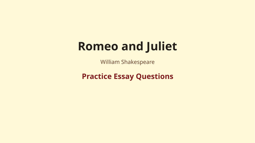 Romeo and Juliet – William Shakespeare – Practice Essay Questions ...