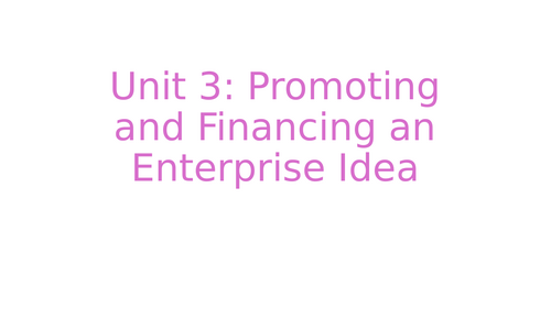 Unit 3: Promoting and Financing an Enterprise Idea | Teaching Resources
