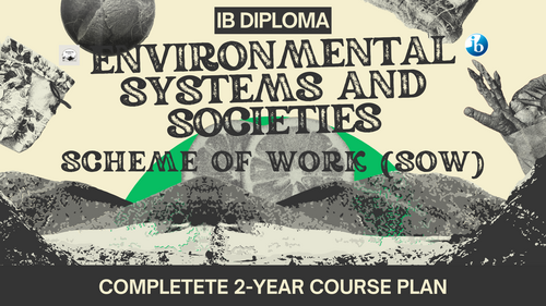 IB Environmental Systems and Societies (ESS) Complete Course Plan ...