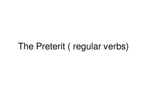 The Preterit (regular verbs) | Teaching Resources