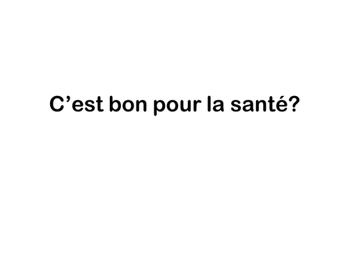 C'est bon pour la sante | Teaching Resources