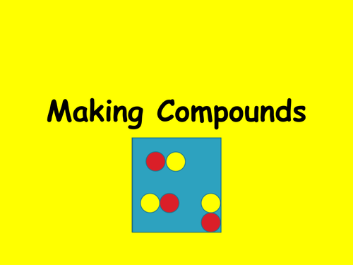 Making compounds | Teaching Resources