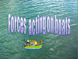 Forces acting on boats IT lesson | Teaching Resources