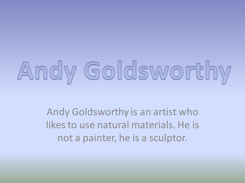 Andy Goldsworthy Powerpoint | Teaching Resources