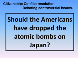 Atomic Bomb Debate | Teaching Resources