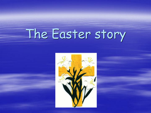 The Easter story. | Teaching Resources